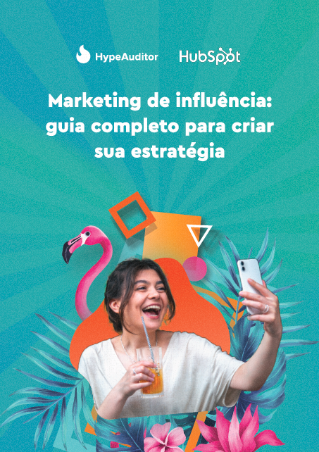 Marketing De Influência Guia Completo Para Criar Sua Estratégia